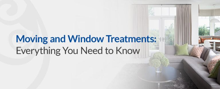 Moving and Window Treatments: Everything You Need
